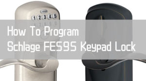 How To Program Schlage FE595 Keypad Entry Lock