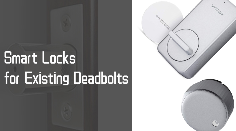 Looking for Smart Locks for Existing Deadbolts? - They're Here!