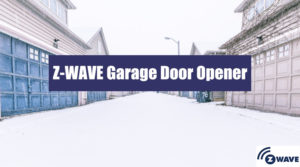 Best Z-Wave Garage Door Openers Buying Guide: Reviews & Videos